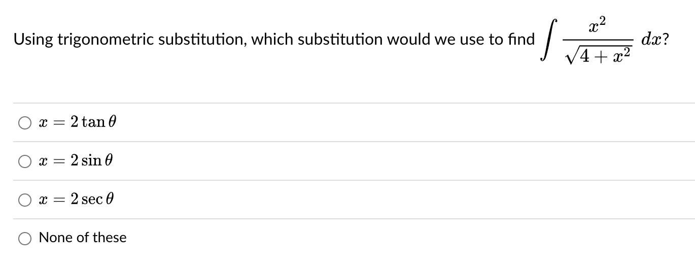 Solved Using trigonometric substitution, which substitution | Chegg.com