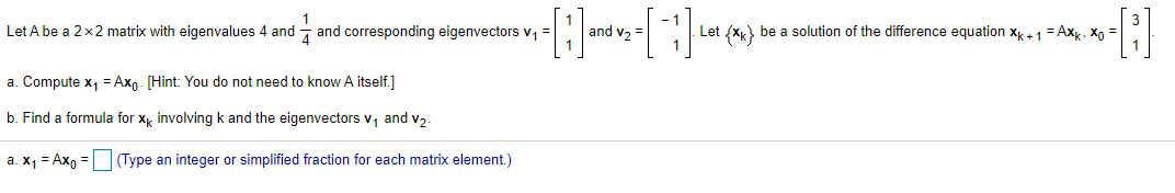 Solved Let A be a 2x2 matrix with eigenvalues 4 and 1 and | Chegg.com