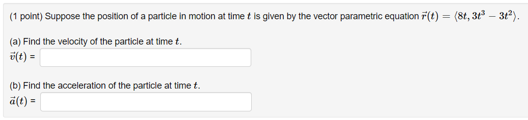Solved (1 point) Suppose the position of a particle in | Chegg.com