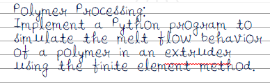 Solved Polymer Processing: Implement a Pytion program to | Chegg.com