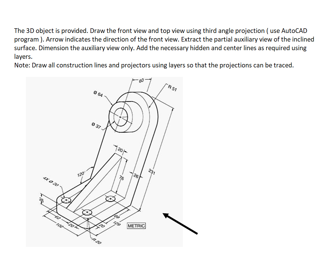 Solved The 3D object is provided. Draw the front view and | Chegg.com
