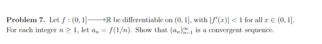 Solved Problem 7. Let f:(0,1] R be differentiable on (0,1], | Chegg.com