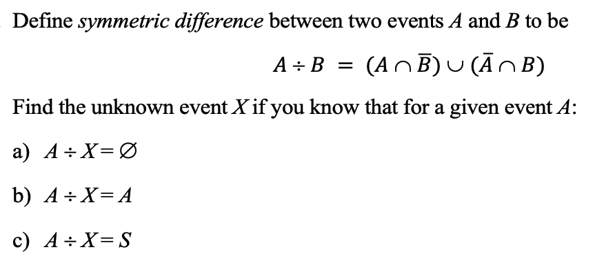 Solved Define symmetric difference between two events A and | Chegg.com