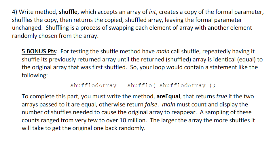 Solved 4) Write method, shuffle, which accepts an array of | Chegg.com