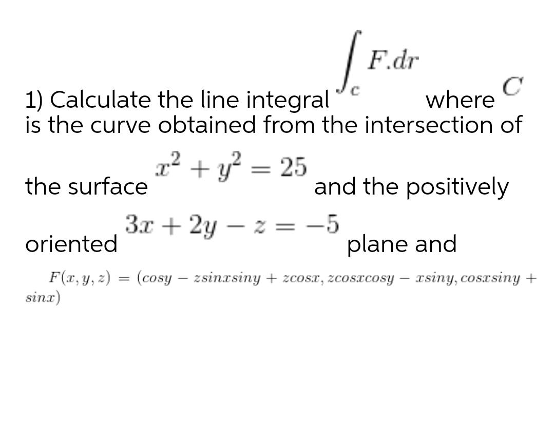 Solved (F. F.dr C с 1) Calculate the line integral where is | Chegg.com