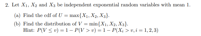 Solved 2. Let X1, X2 and X3 be independent exponential | Chegg.com