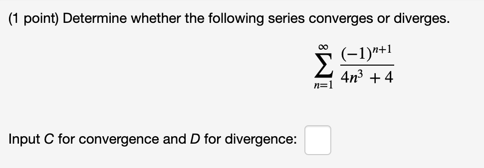 Solved (1 point) Determine whether the following series | Chegg.com