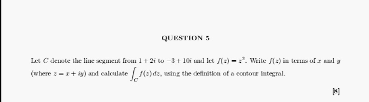 Solved Let C denote the line segment from 1+2i to −3+10i and | Chegg.com