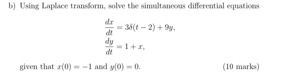 Solved b) Using Laplace transform, solve the simultaneous | Chegg.com