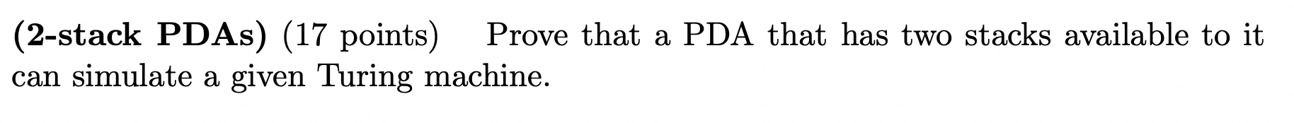 Solved Prove that a PDA that has two stacks available to | Chegg.com