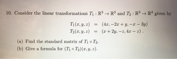 Solved 10. Consider the linear transformations T: R3 → R3 | Chegg.com