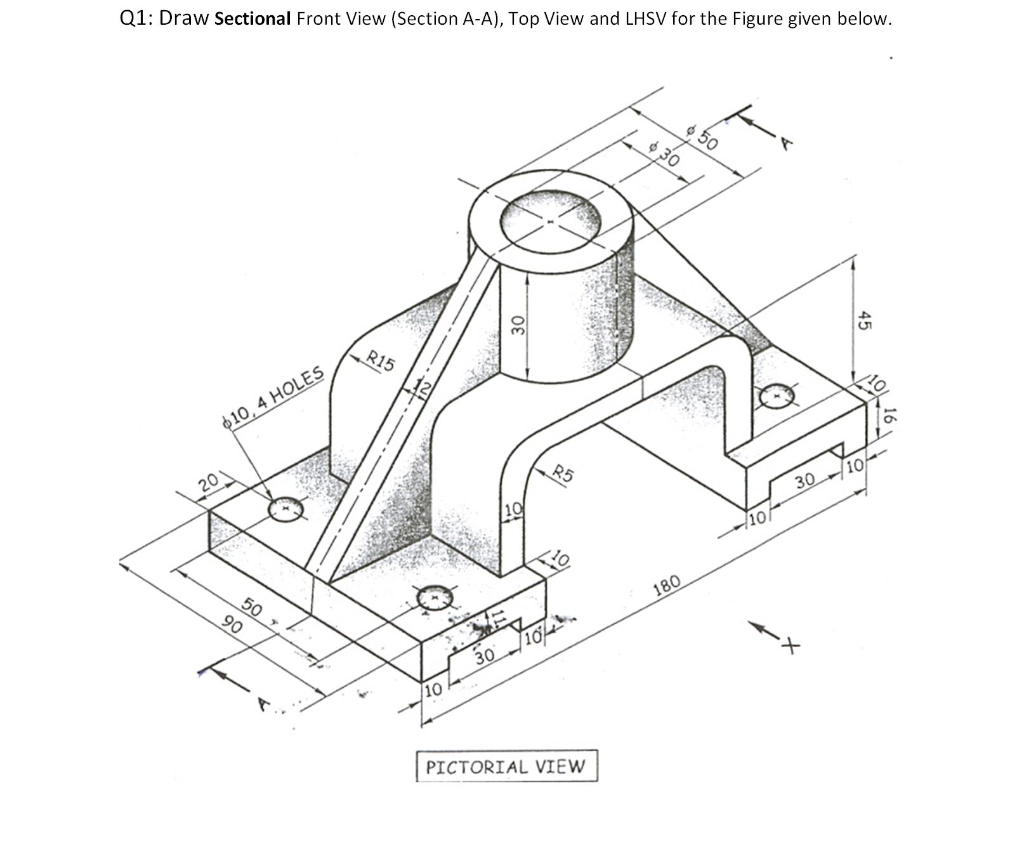 Solved Q1: Draw Sectional Front View (Section A-A), Top View | Chegg.com