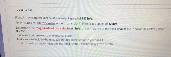 Solved QUESTION 2 Block A moves up the incline at a constant | Chegg.com