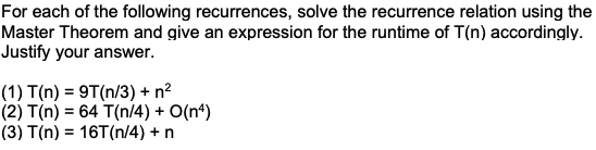 Solved For each of the following recurrences, solve the | Chegg.com