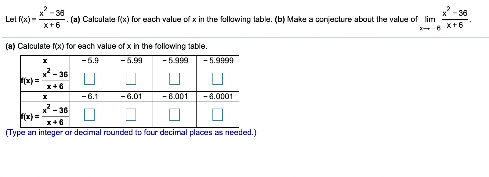 Solved x? - 36 x? - 36 Let f(x) (a) Calculate f(x) for each | Chegg.com