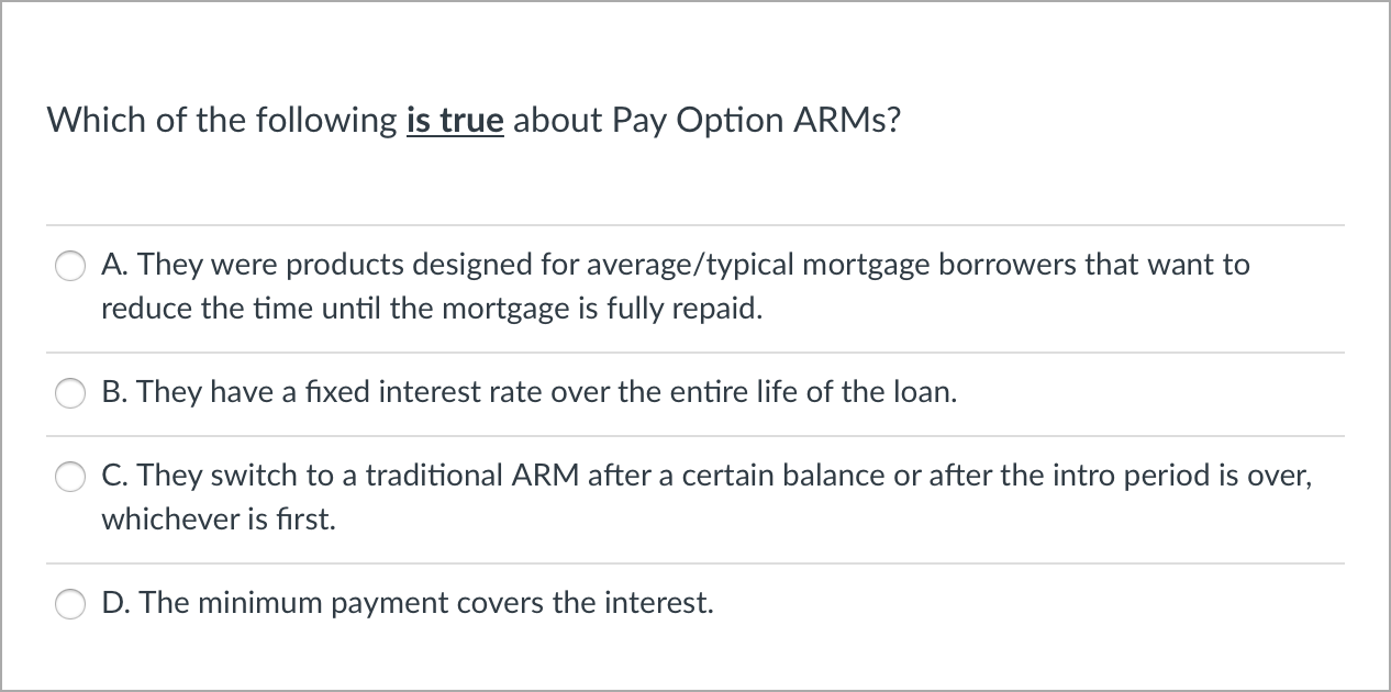 Solved Which of the following is true about Pay Option ARMs? | Chegg.com