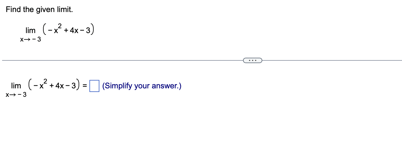 Solved Find the given limit. limx→−3(−x2+4x−3) | Chegg.com Solved Find the given limit. limx→−3(−x2+4x−3) | Chegg.com
