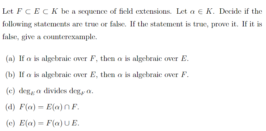 Solved Let F⊂E⊂K be a sequence of field extensions. Let α∈K. | Chegg.com