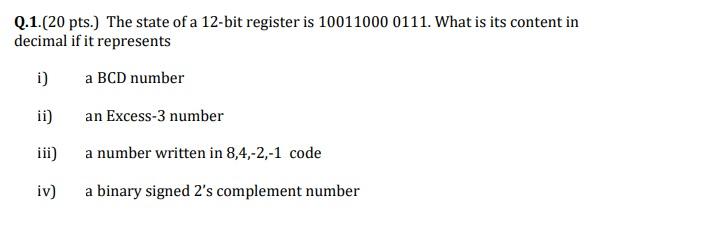 Solved Q.1.(20 pts.) The state of a 12-bit register is | Chegg.com
