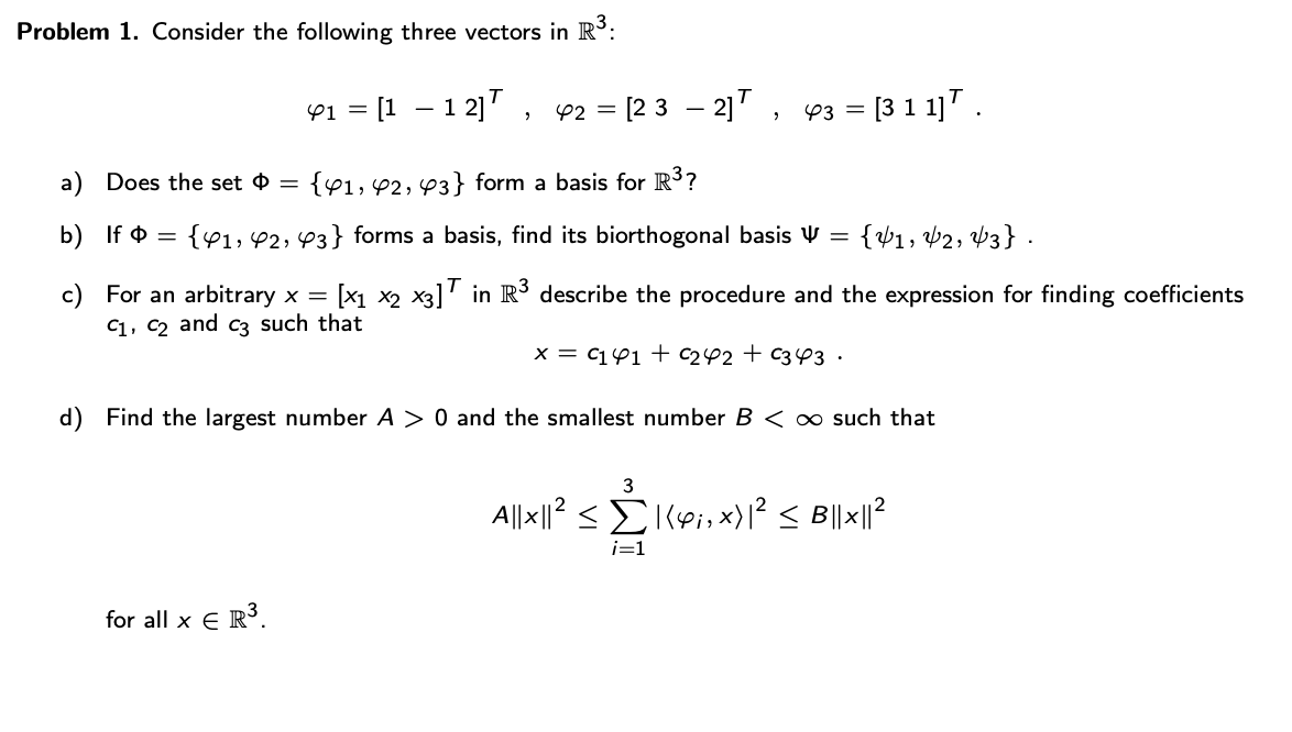 Solved Problem 1. Consider the following three vectors in R3 | Chegg.com
