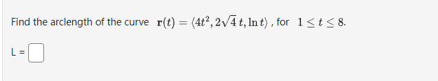 Solved Find the arclength of the curve r(t)= 4t2,24t,lnt , | Chegg.com