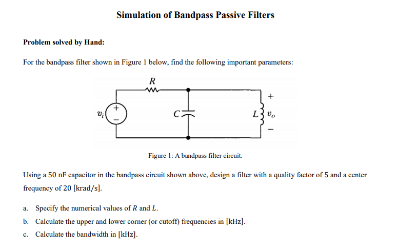 Solved Simulation of Bandpass Passive Filters Problem solved | Chegg.com Solved Simulation of Bandpass Passive Filters Problem solved | Chegg.com