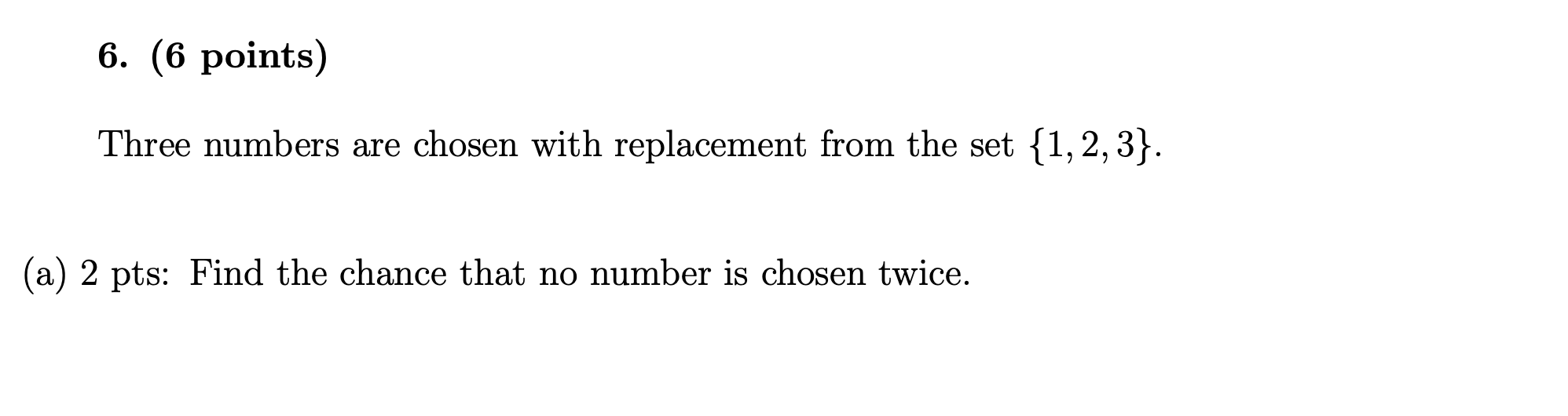 Solved 6. (6 points) Three numbers are chosen with | Chegg.com