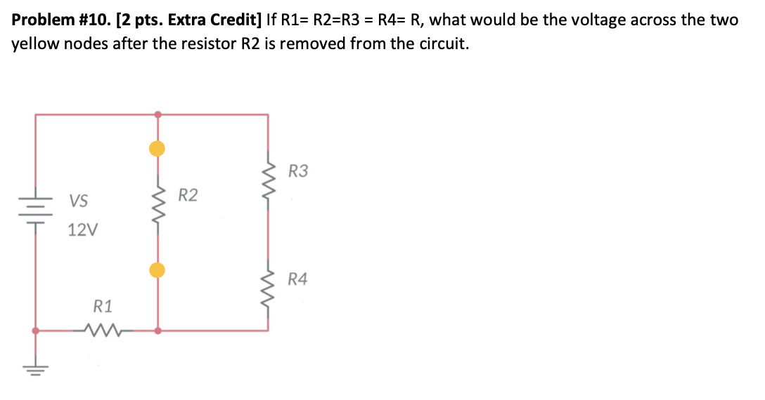 Solved Problem #10. [2 pts. Extra Credit] If R1= R2=R3 = R4= | Chegg.com