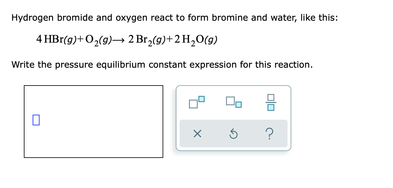 Solved Hydrogen bromide and oxygen react to form bromine and | Chegg.com