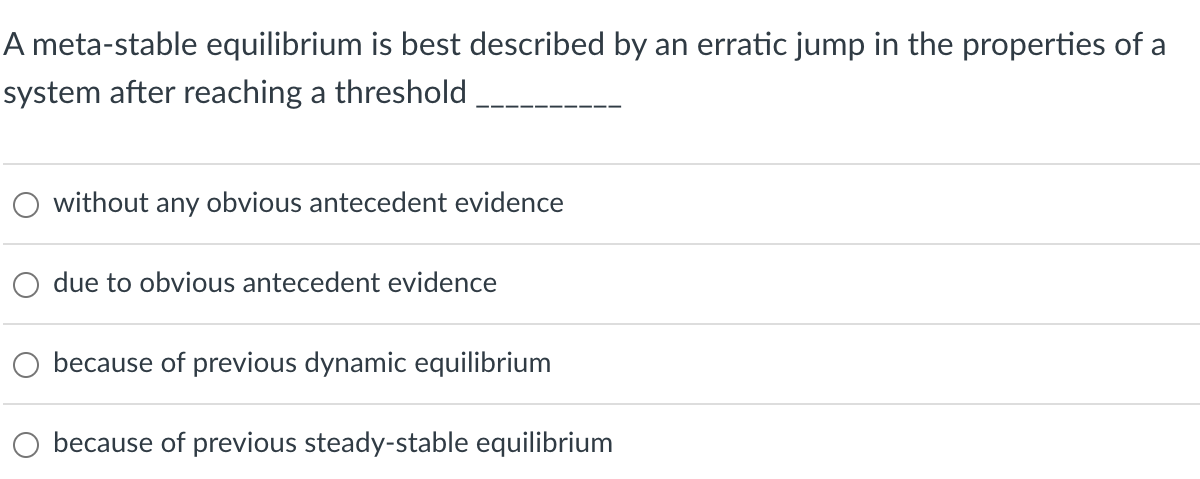 Solved A meta-stable equilibrium is best described by an | Chegg.com