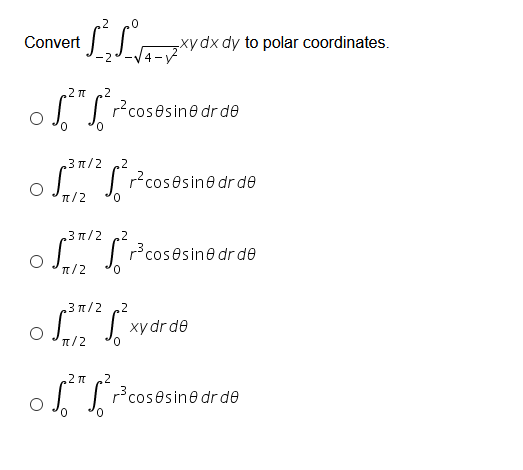 Solved 2 Convert 0 xy dx dy to polar coordinates. √4-7 2 TT | Chegg.com