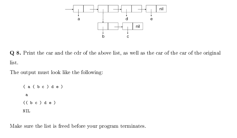 Solved nil HE a e nil с Q 8. Print the car and the cdr of | Chegg.com