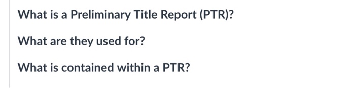 Solved What is a Preliminary Title Report (PTR)? What are | Chegg.com