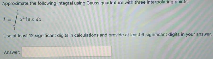 Solved Approximate the following integral using Gauss | Chegg.com