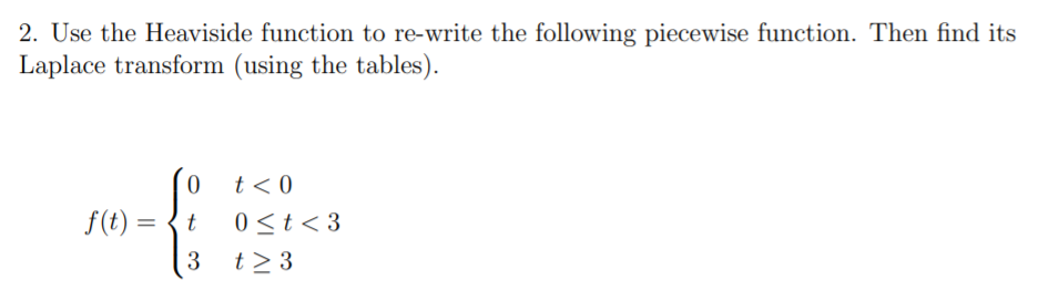 Solved 2. Use the Heaviside function to re-write the | Chegg.com