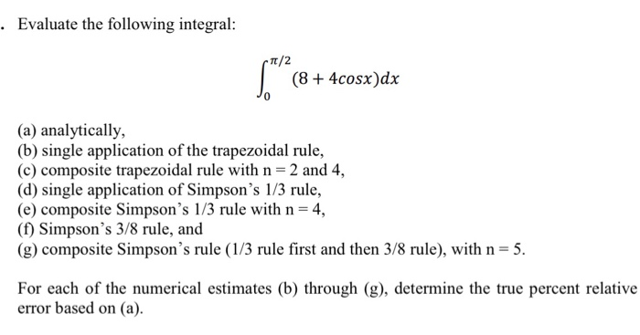 Solved Evaluate the following integral: (8 +4cosx)dx 0 (a) | Chegg.com