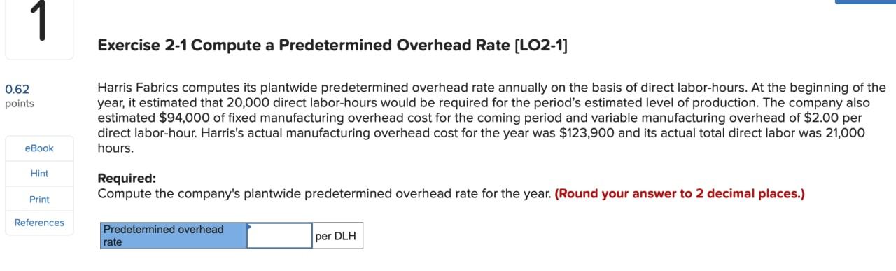 Solved 1 Exercise 2-1 Compute a Predetermined Overhead Rate | Chegg.com