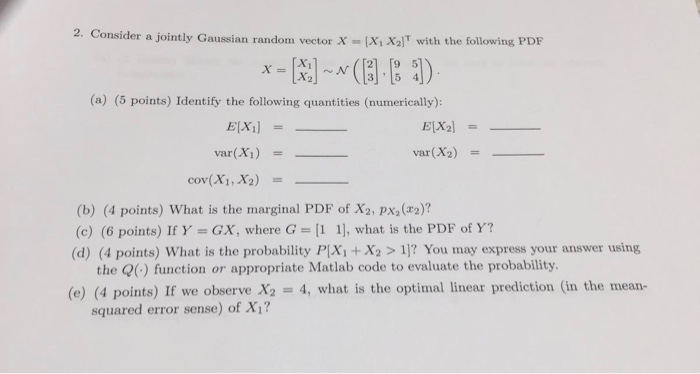 Solved 2. Consider a jointly Gaussian random vector X-[X, X | Chegg.com