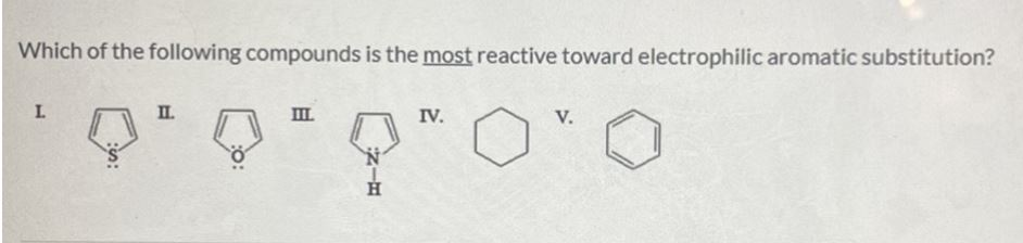 Solved Which of the following compounds is the MOST reactive | Chegg.com