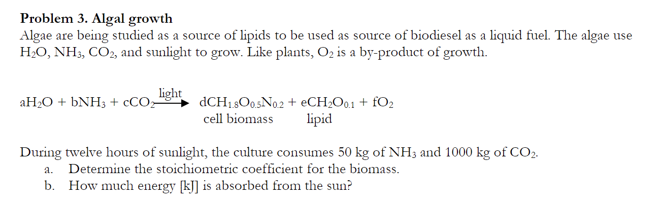 Solved Problem 3. Algal growth Algae are being studied as a | Chegg.com