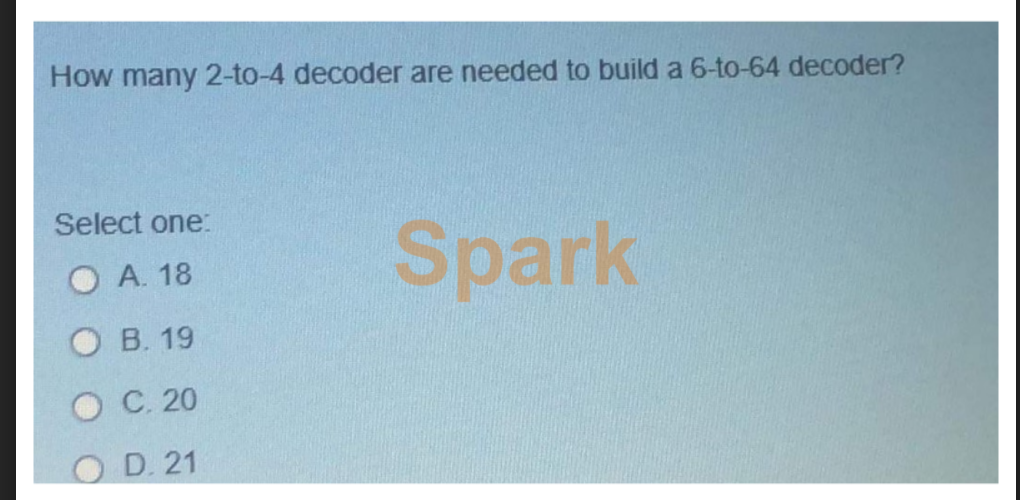 Solved How many 2-to-4 decoder are needed to build a 6-to-64 | Chegg.com