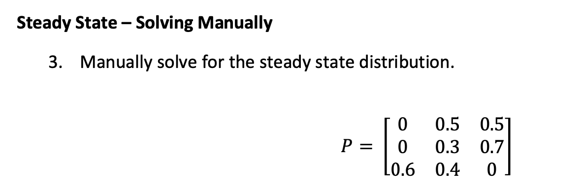 Solved Steady State - Solving Manually 3. Manually solve for | Chegg.com Solved Steady State - Solving Manually 3. Manually solve for | Chegg.com