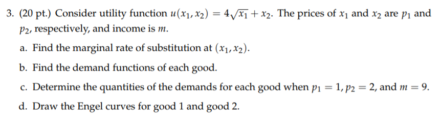 Solved 3. (20 pt.) Consider utility function u(x1, x2) = | Chegg.com