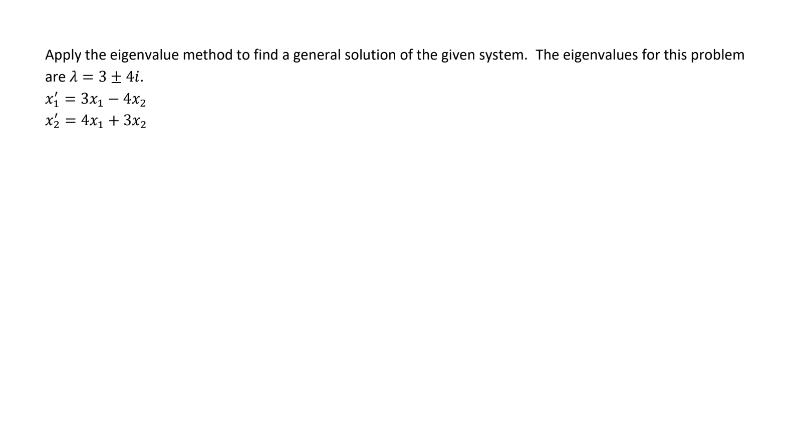 Solved Apply the eigenvalue method to find a general | Chegg.com