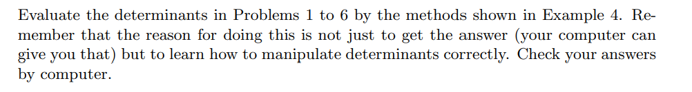 Solved Evaluate the determinants in Problems 1 to 6 by the | Chegg.com