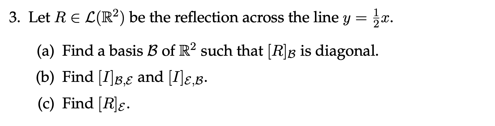 Solved 3. Let R∈L(R2) be the reflection across the line | Chegg.com