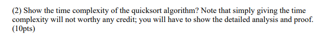 Solved (2) Show the time complexity of the quicksort | Chegg.com