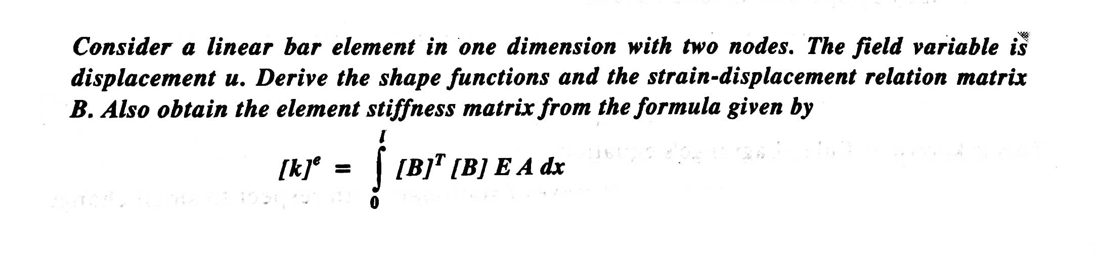 Solved Consider a linear bar element in one dimension with | Chegg.com