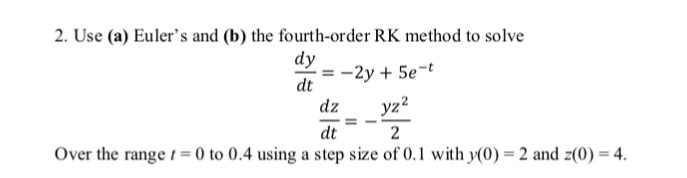 Solved 2. Use (a) Euler's and (b) the fourth-order RK method | Chegg.com