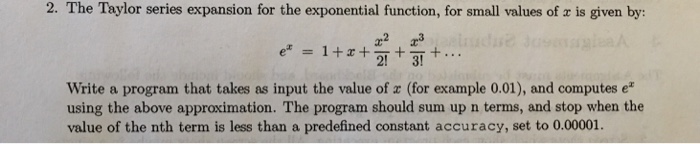 Solved 2. The Taylor series expansion for the exponential | Chegg.com